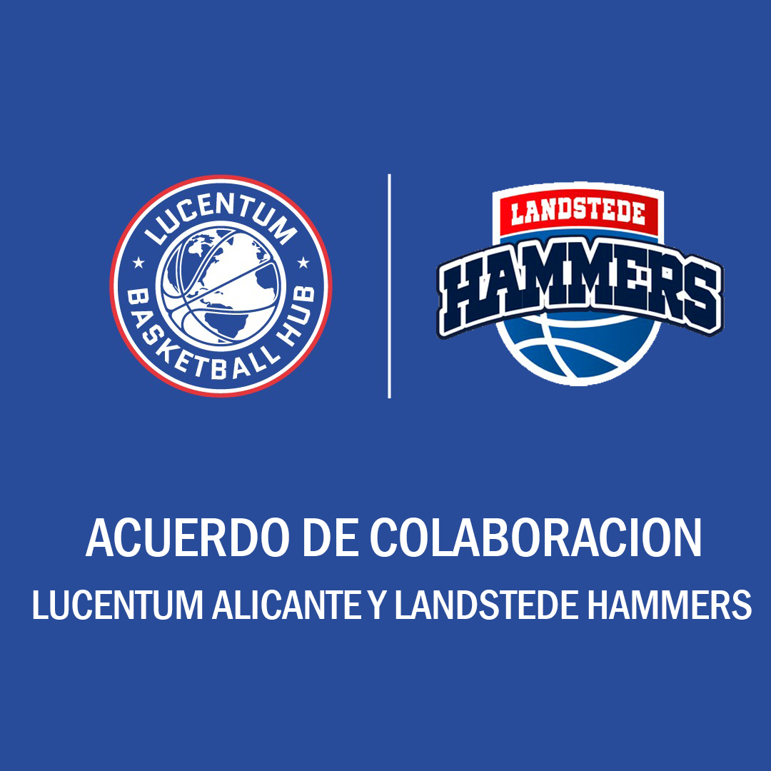 EL LANDSTEDE HAMMERS SE INCORPORA AL LUCENTUM BASKETBALL HUB ...